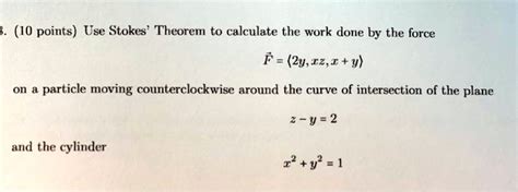 solved 10 points use stokes theorem to calculate the work done by