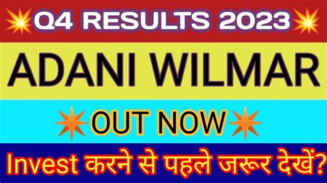 Adani Wilmar Q4 Results 2023 Adani Wilmar Result Adani Wilmar Share