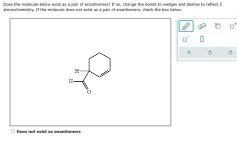 Solved Does The Molecule Below Exist As A Pair Of