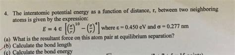 Solved 4 The Interatomic Potential Energy As A Function Of