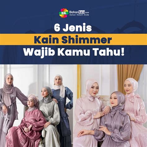 6 Jenis Kain Shimmer Yang Perlu Kamu Tahu