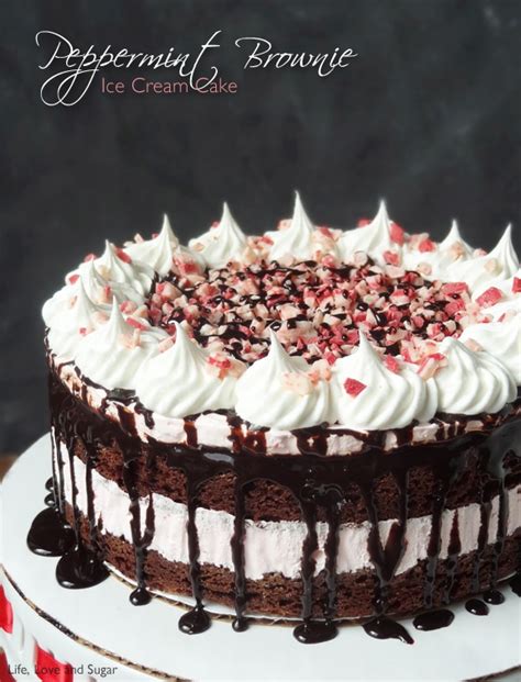 Peppermint Brownie Ice Cream Cake Life Love And Sugar