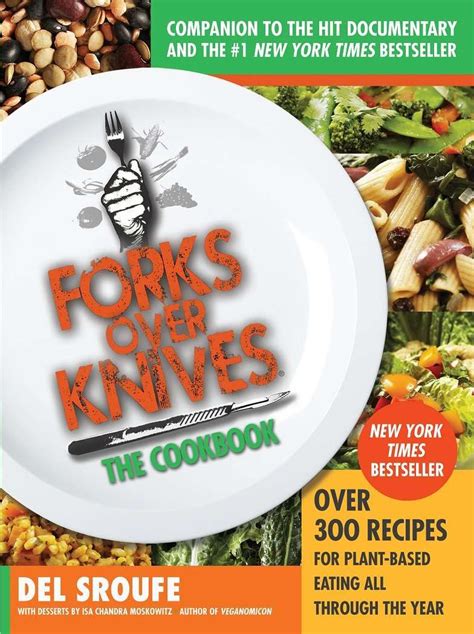 Forks Over Knives The Cookbook Over 300 Recipes For Plant Based Eating