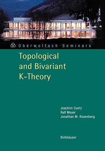 Topological And Bivariant K Theory Oberwolfach Seminars 36 2007th Edition By Joachim Cuntz