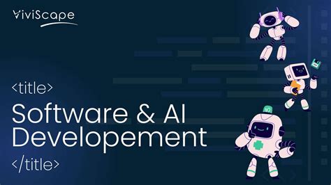 AI Software Development And Machine Learning In Custom Applications ViviScape
