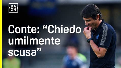 CONTE Chiedo UMILMENTE SCUSA la COLPA è MIA DAZN YouTube