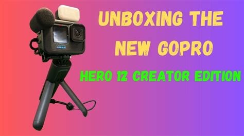 Gopro Hero 12 Black Creator Edition Unboxing Youtube