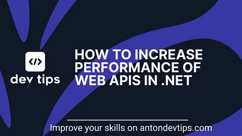 How To Increase Performance Of Web Apis In Net