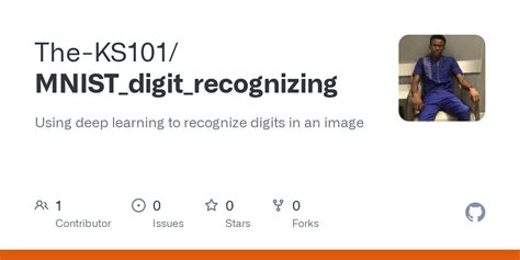 Github The Ks101mnistdigitrecognizing Using Deep Learning To Recognize Digits In An Image