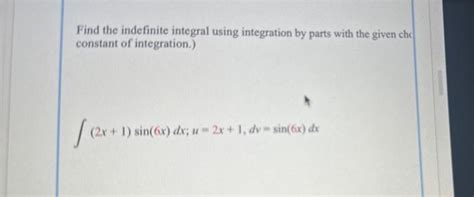 solved find the indefinite integral using integration by
