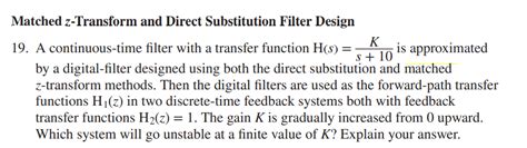 Solved Matched Z Transform And Direct Substitution Filter Chegg Com