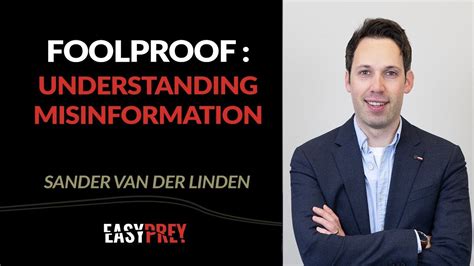 Becoming Foolproof To Misinformation With Sander Van Der Linden Youtube