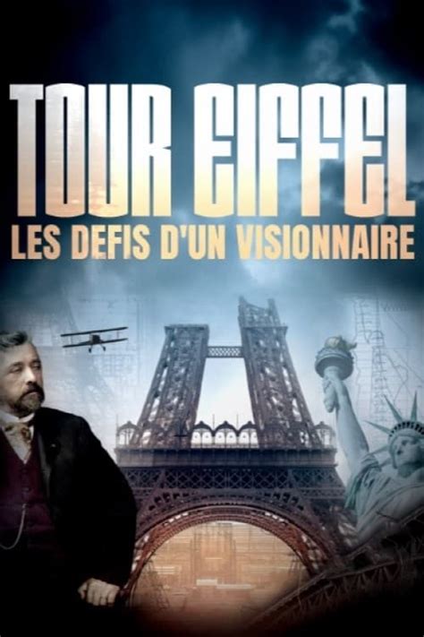 Tour Eiffel Le Rêve Dun Visionnaire 2023 Posters — The Movie