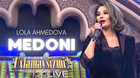 Lola Ahmedova Medoni Лола Аҳмедова Медони Youtube