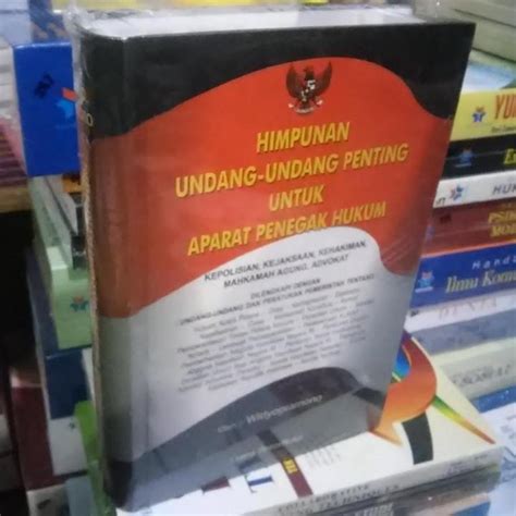 BUKU HIMPUNAN UNDANG UNDANG PENTING UNTUK APARAT PENEGAK HUKUM