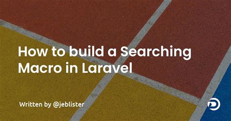 How To Build A Searching Macro In Laravel Devdojo