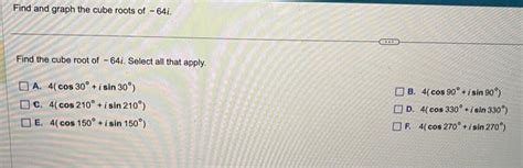 Solved Find And Graph The Cube Roots Of I Find The Cube Chegg Com