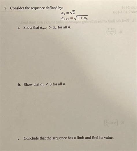 Solved 2. Consider the sequence defined by: a₁ = √2 an+1 = | Chegg.com