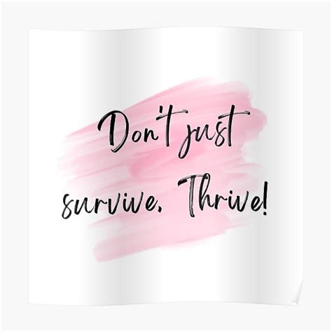 Dont Just Survive Thrive Poster For Sale By Graffitijoe Redbubble