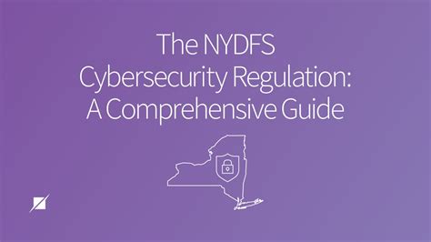 The NYDFS Cybersecurity Regulation A Comprehensive Guide