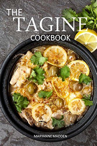 The Tagine Cookbook Recipes For Tagines And Moroccan Dishes American Home Appliances The Tagine Cookbook Recipes For Tagines And Moroccan Dishes American Home Appliances