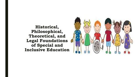Historical Philosophical Theoretical And Legal Foundations Of Special