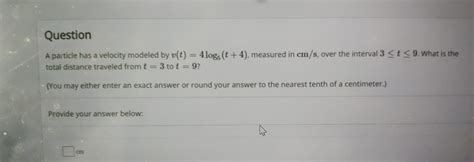 Solved Question A Particle Has A Velocity Modeled By V T
