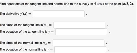 Solved Find Equations Of The Tangent Line And Normal Line To