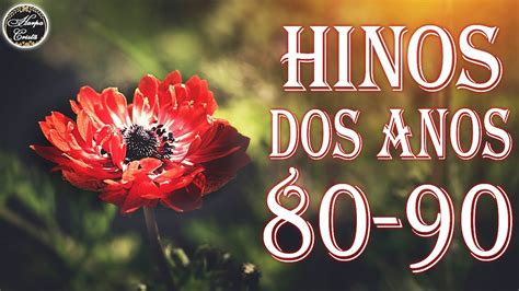 Louvores da Harpa Cristã Os Mais Belos Hinos Anos 80 90 de Missão