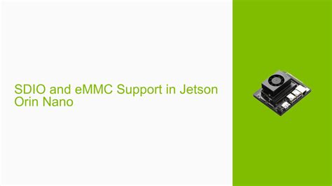 Sdio And Emmc Support In Jetson Orin Nano Help Docs For Errorsissues On Nvidia Jetson Dev Boards
