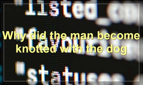 The Man And The Dog A Knotty Tale Food Readme