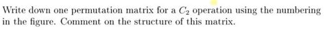 solved write down one permutation matrix for a c2 operation