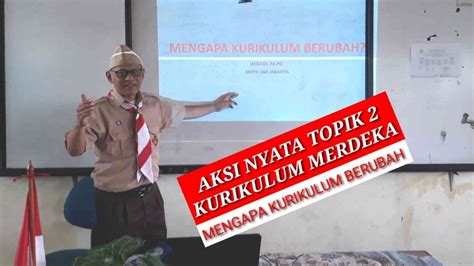 Aksi Nyata Topik 2 Kurikulum Merdeka Mengapa Kurikulum Berubah