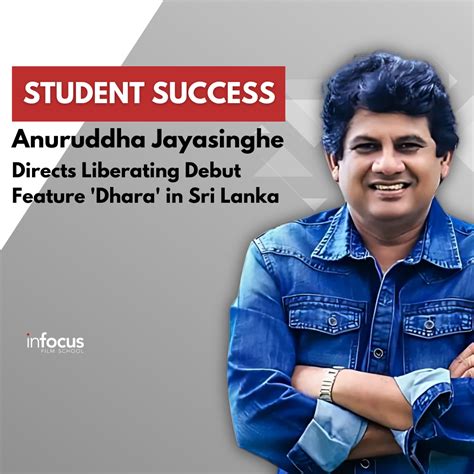 Infocus Film Schools Anuruddha Jayasinghe Directs Dhara In Sri Lanka