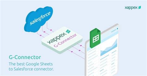 G Connector Elevating Your Google Sheets To Salesforce Integration Game Xappex