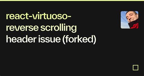React Virtuoso Reverse Scrolling Header Issue Forked Codesandbox
