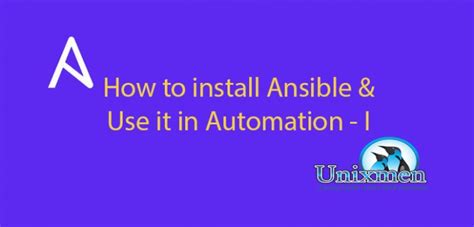 How To Install Ansible And Use It In Automation Unixmen