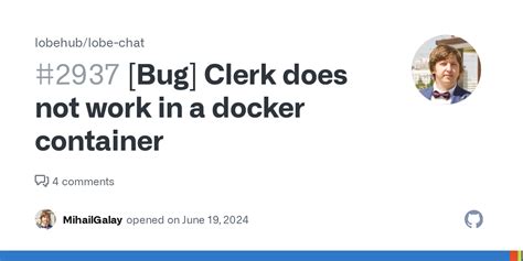 Bug Clerk Does Not Work In A Docker Container · Issue 2937 · Lobehublobe Chat · Github
