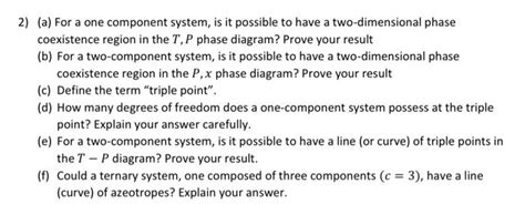 Solved 2 A For A One Component System Is It Possible To Chegg Com