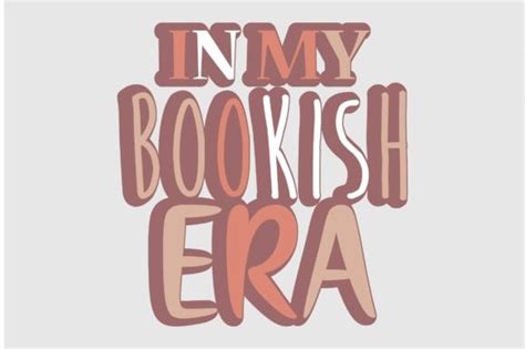 Book SVG Book PNG In MY BOOKISH ERA Graphic By Crafted Wonders