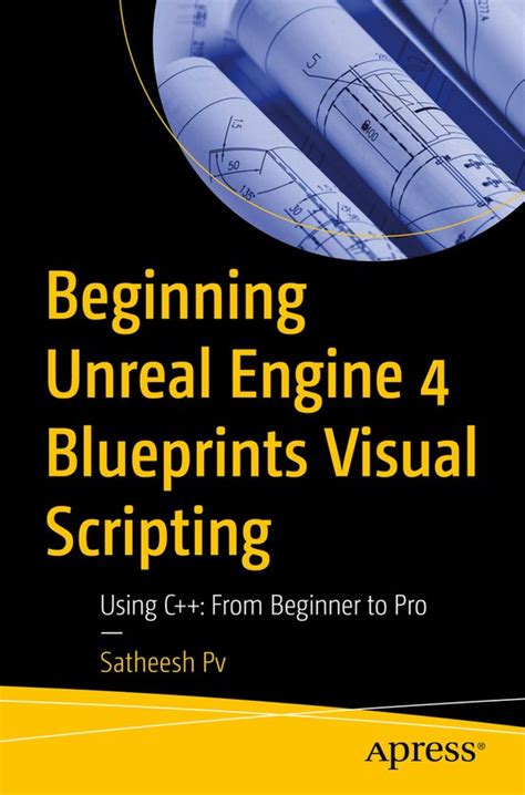 Beginning Unreal Engine 4 Blueprints Visual Scripting Satheesh Pv 9781484263952 Bol