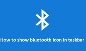 Bluetooth Icon Disappeared In Taskbar Bluetooth Disappeared Windows Images