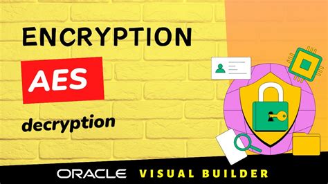 AES Encryption And Decryption Of Data Using Oracle Visual Builder VBCS
