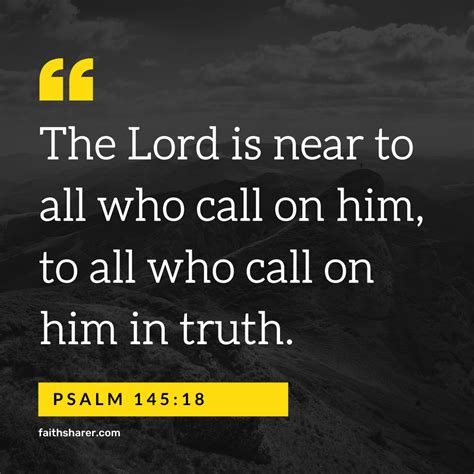 Psalm 145 18 The Lord Is Near To All Who Call On Him To All Who Call