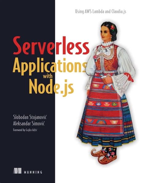 Serverless Applications With Nodejs Using Aws Lambda And Claudiajs Edition 1 Paperback