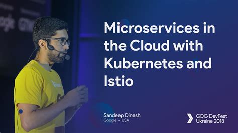 Microservices In The Cloud With Kubernetes And Istio Sandeep Dinesh Youtube