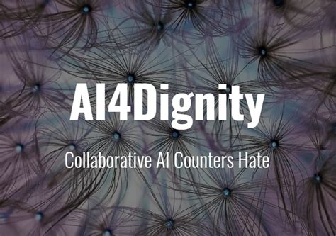 Artificial Intelligence And Hate Speech For Digital Dignity