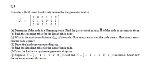 solved 10 q1 consider a 6 3 linear block code defined by