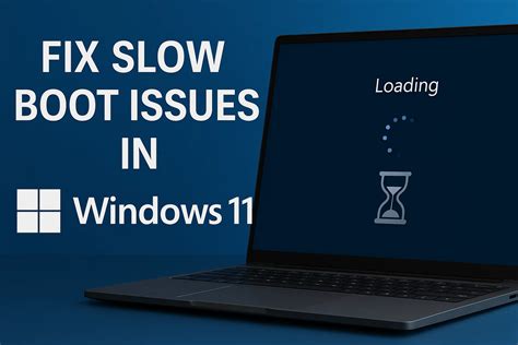 How To Fix Slow Boot Issues In Windows 11 Step By Step Guide Digital Tech And Productivity Tips