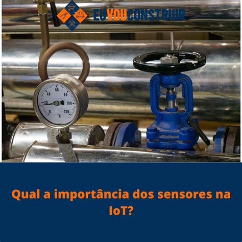 Os Sensores Na Iot E Sua Grande Import Ncia E Contribui O